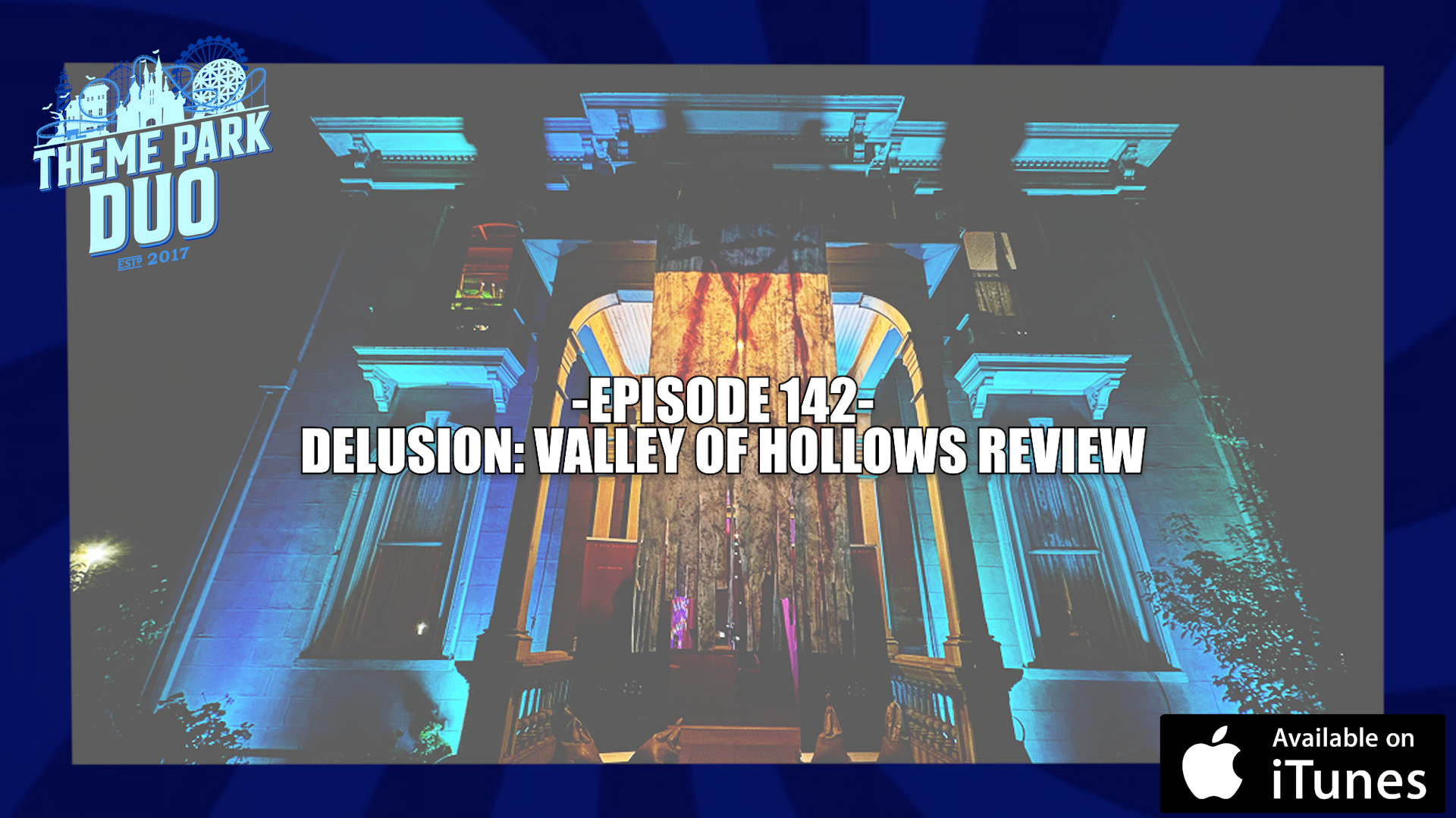 The Theme Park Duo Podcast: EPISODE 142 – DELUSION: VALLEY OF HOLLOWS ...