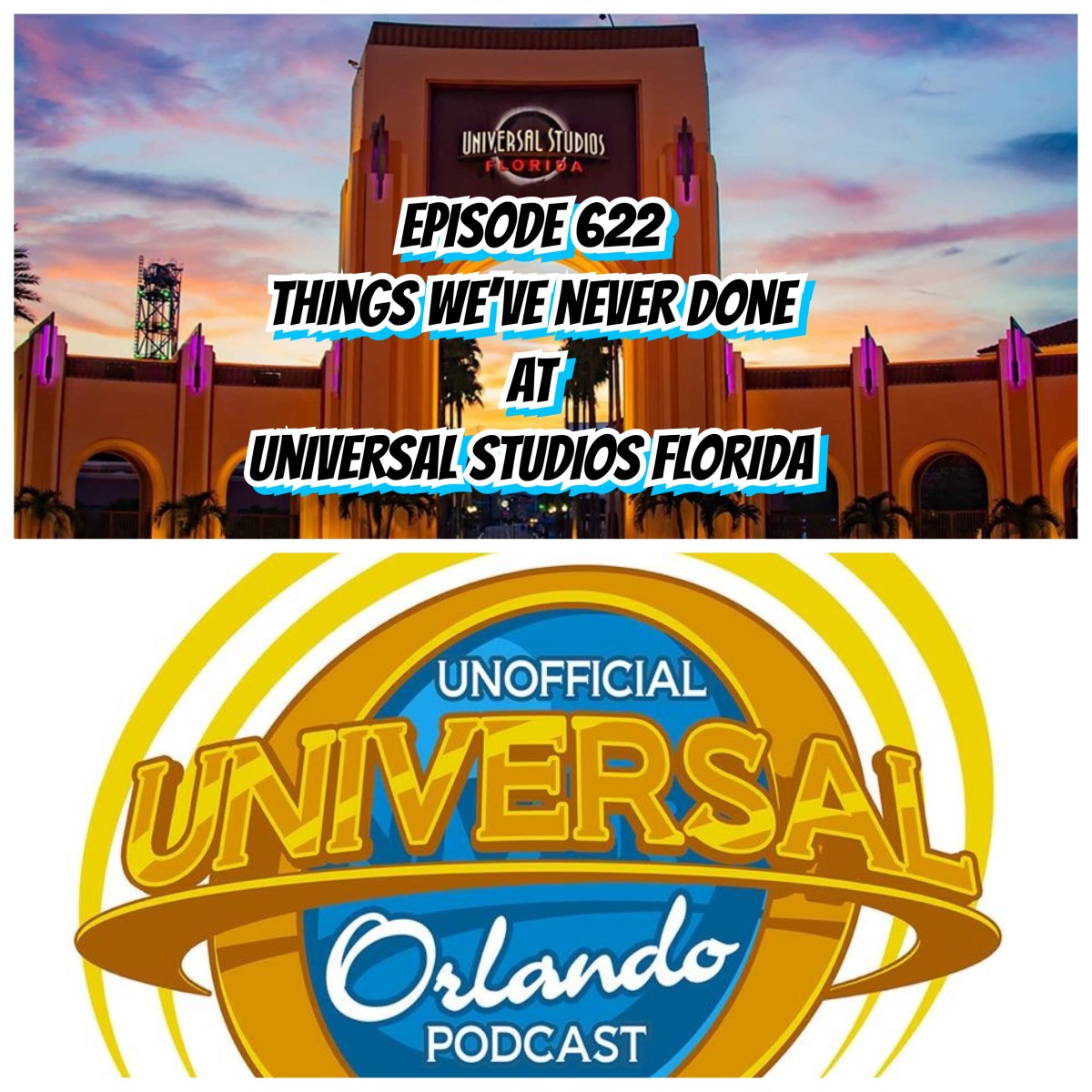 UUOP #622 – Things We’ve Never Done at Universal Studios Florida ...