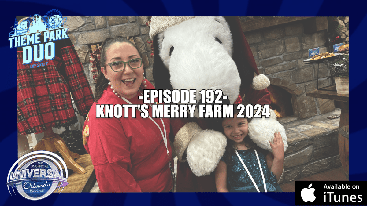 The Theme Park Duo Podcast: EPISODE 192 - KNOTT'S MERRY FARM 2024